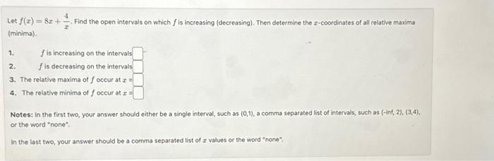 Solved Let f(x)=8x+x4. Find the open intervals on which f is | Chegg.com