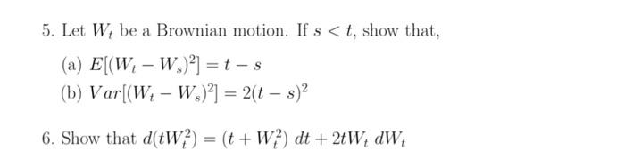 Solved 5. Let Wt be a Brownian motion. If s | Chegg.com