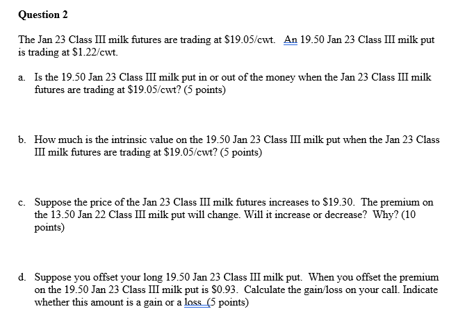 Solved Question 2The Jan 23 ﻿Class III milk futures are | Chegg.com