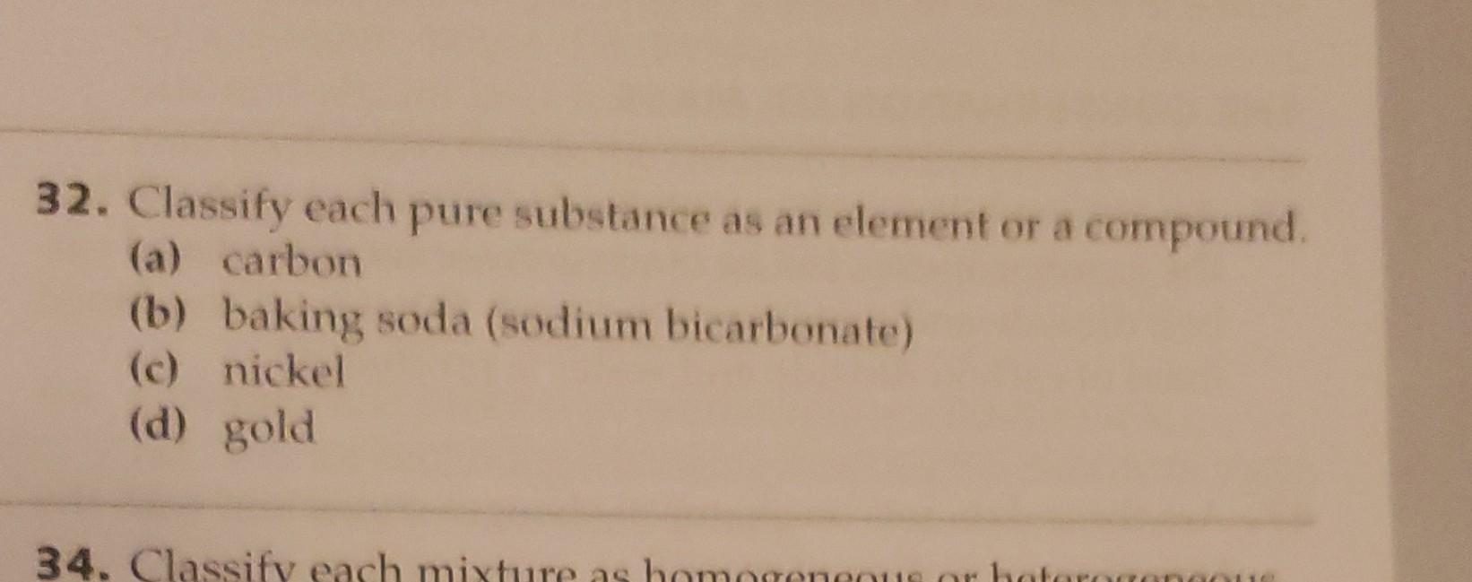Solved 32. Classify each pure substance as an element or a | Chegg.com