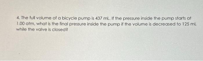 Solved 4. The full volume of a bicycle pump is 437 mL. If | Chegg.com