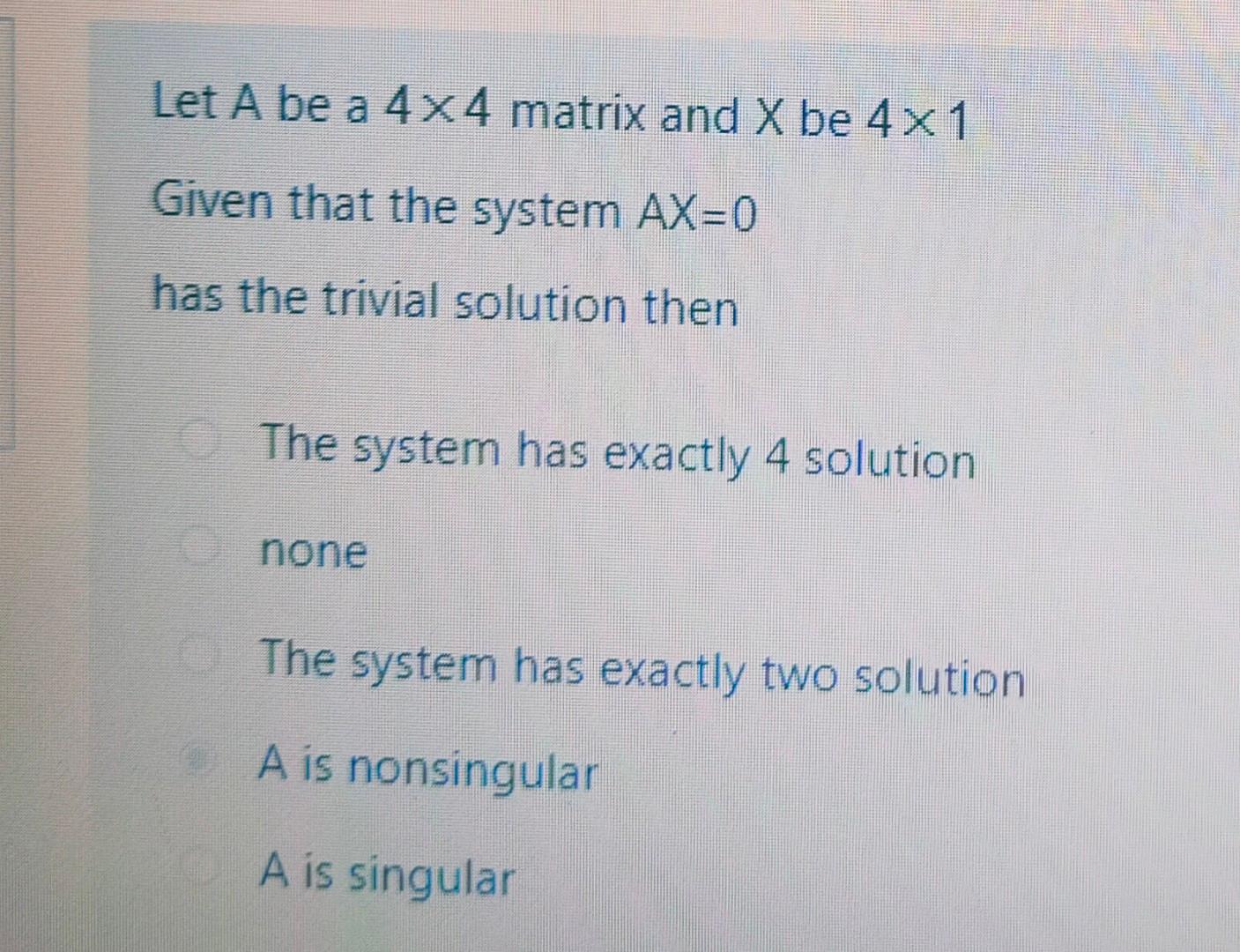 Solved Let A be a 4x4 matrix and X be 4x1 Given that the | Chegg.com