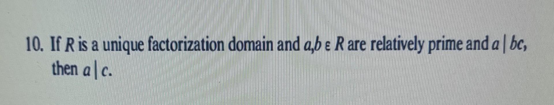 Solved 10 If R Is A Unique Factorization Domain And A B And R