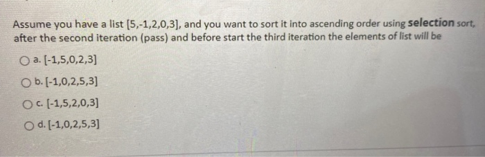 Solved Assume you have a list (5,-1,2,0,3), and you want to | Chegg.com