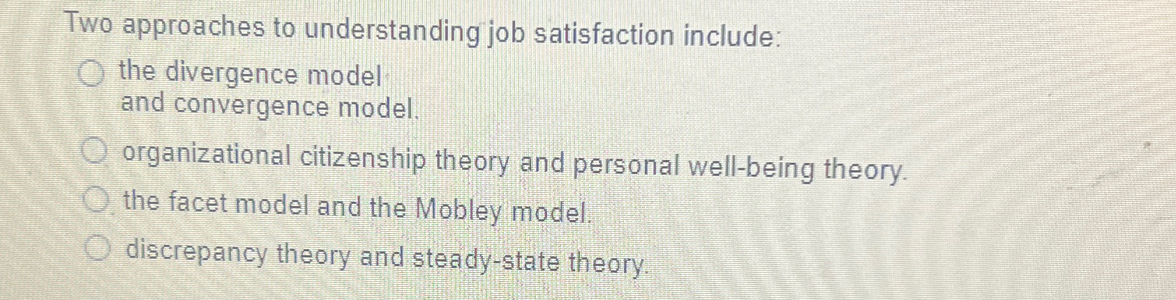 Solved Two approaches to understanding job satisfaction | Chegg.com