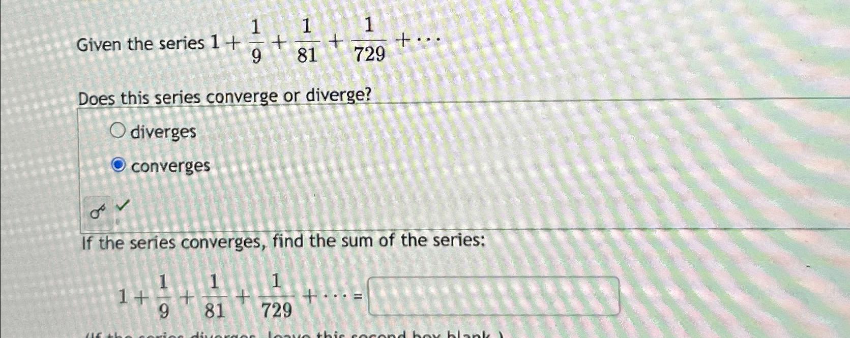 Solved Given the series 1+19+181+1729+cdotsDoes this series | Chegg.com