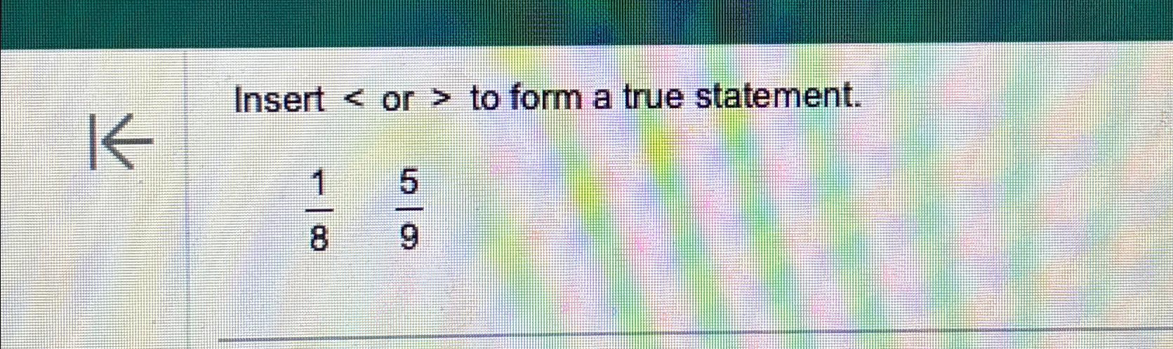 Solved Insert ﻿to form a true statement.18,59 | Chegg.com