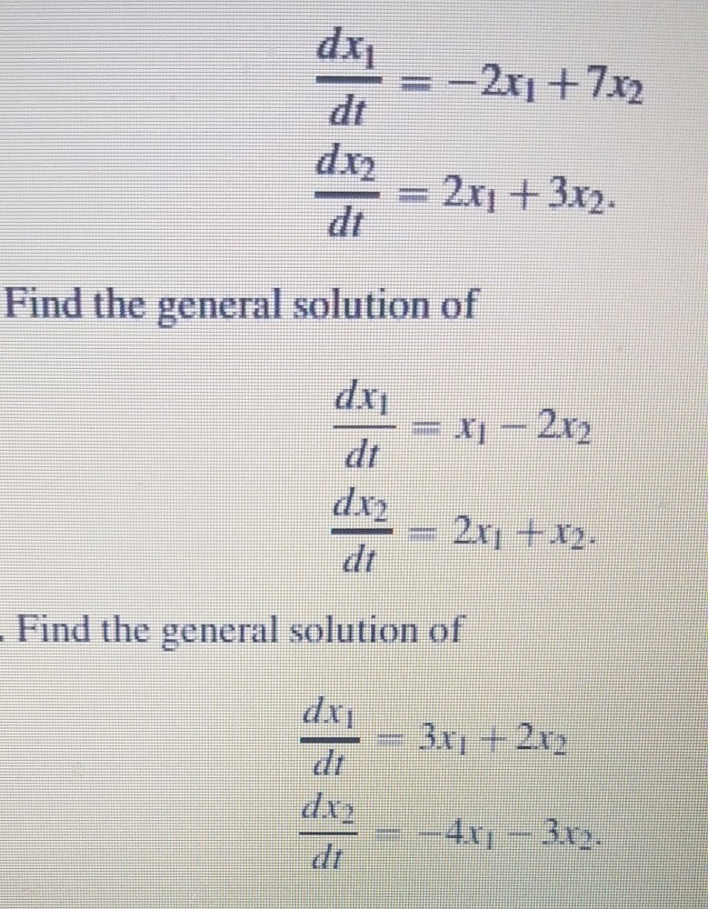 Solved = -2x1 +7x2 dt dx2 2x + 3x2. Find the general | Chegg.com