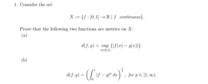 Solved 1. Consider the set X:={f:[0,1]→R∣f continuous }. | Chegg.com