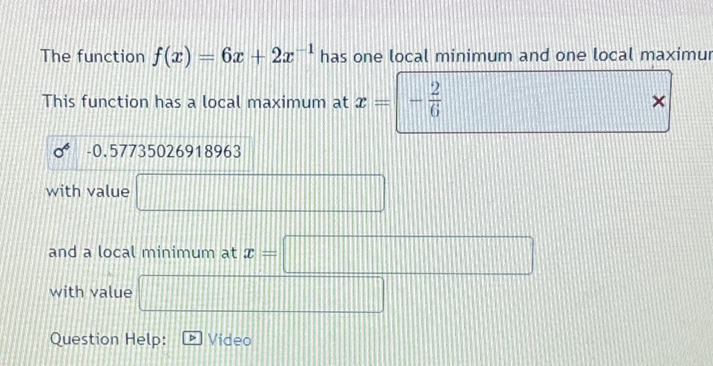 Solved The function f(x)=6x+2x-1 ﻿has one local minimum and | Chegg.com