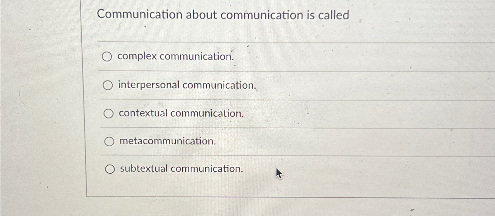 Solved Communication about communication is calledcomplex | Chegg.com