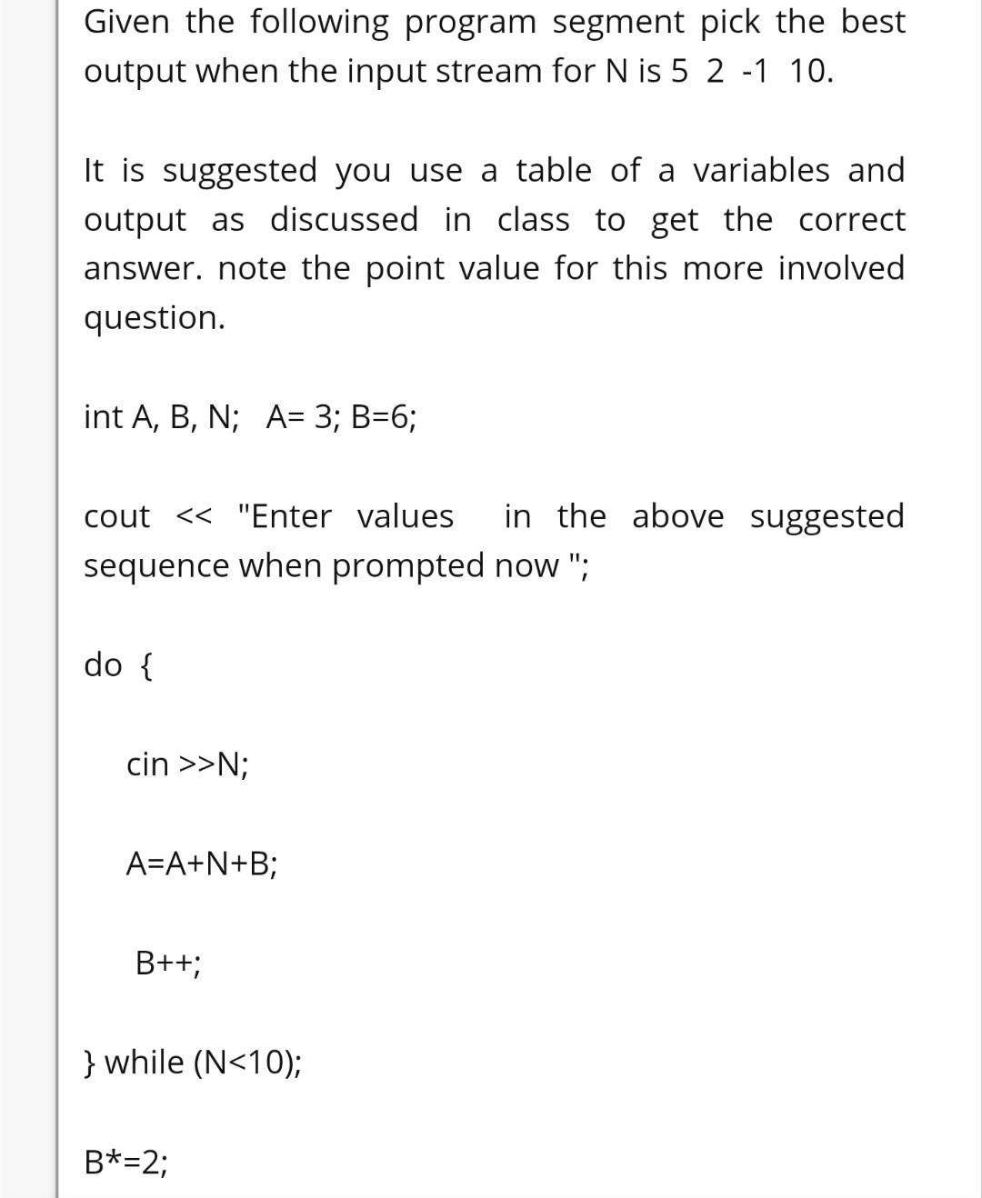 Solved Given the following program segment pick the best | Chegg.com