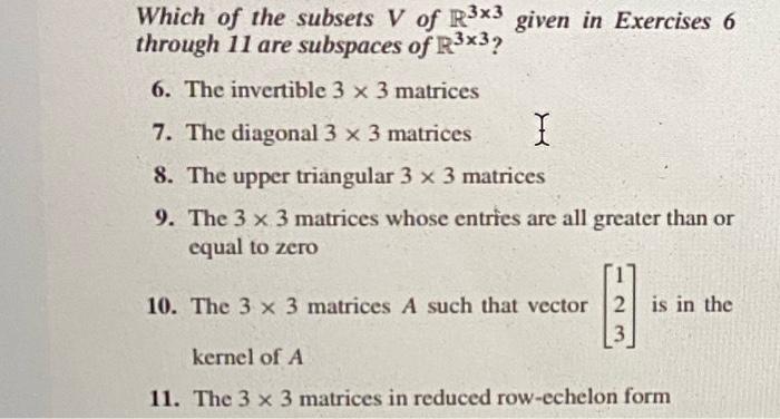 Solved Which of the subsets V of R3x3 given in Exercises 6 | Chegg.com