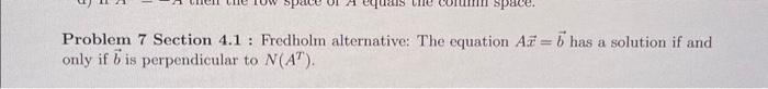 Solved Problem 7 Section 4.1 : Fredholm alternative: The | Chegg.com