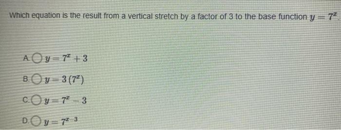 Solved Which equation is the result from a vertical stretch | Chegg.com