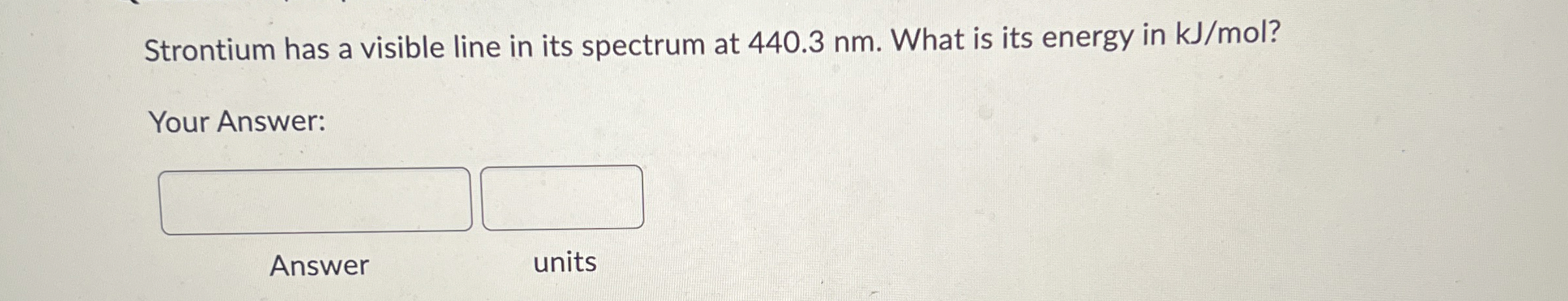 Solved Strontium has a visible line in its spectrum at 440.3 | Chegg.com