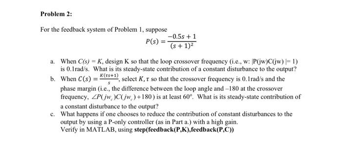 Solved For the feedback system of Problem 1, suppose | Chegg.com