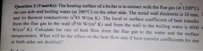 Solved Question 2 (9 marks): The heating surface of a boiler | Chegg.com