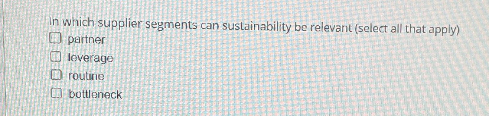 Solved In which supplier segments can sustainability be | Chegg.com