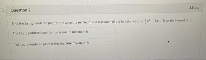Solved Find the (x,y)-ordered pair for the absolute minimum | Chegg.com