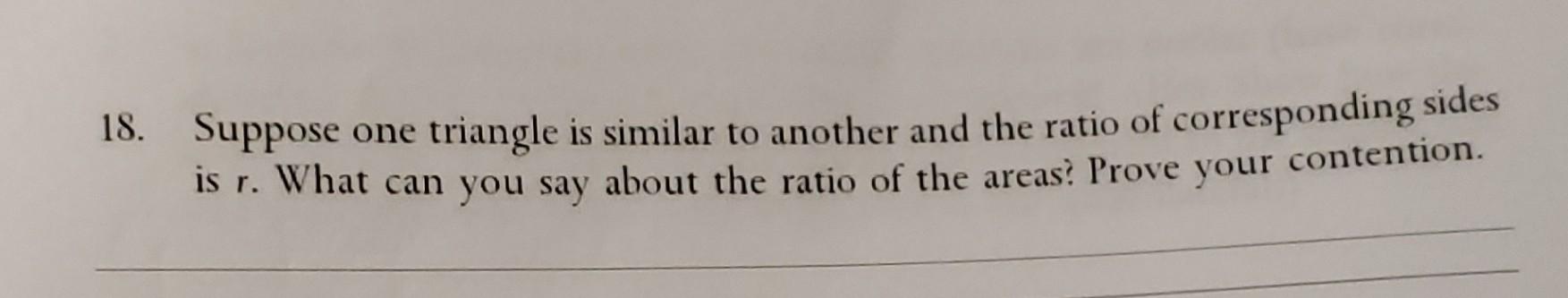 Solved 8. Suppose one triangle is similar to another and the | Chegg.com
