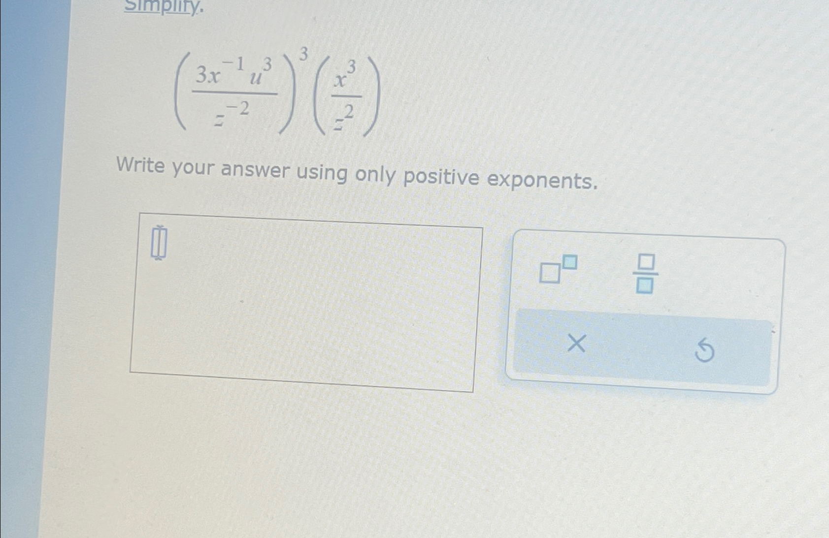Solved (3x-1u3z-2)3(x3z2)Write your answer using only | Chegg.com
