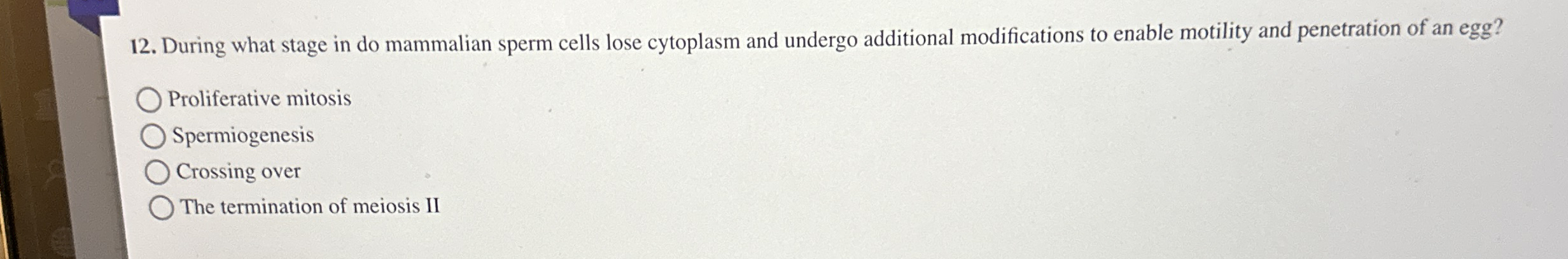 Solved During what stage in do mammalian sperm cells lose | Chegg.com