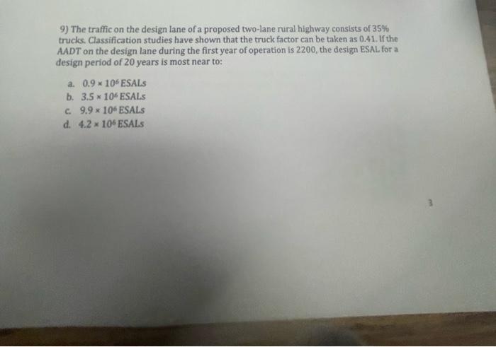 Solved 9) The traffic on the design lane of a proposed | Chegg.com