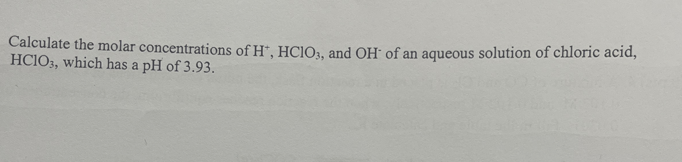 Solved Calculate the molar concentrations of H+,HClO3, ﻿and | Chegg.com