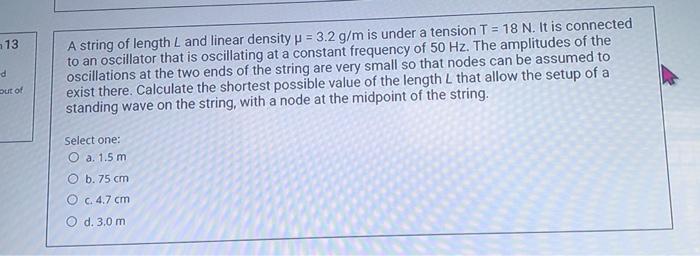 Solved 13 d A string of length L and linear density = 3.2 | Chegg.com