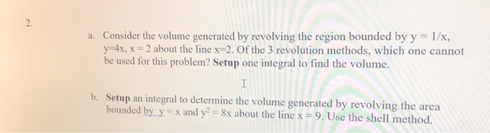 Solved 2. a. Consider the volume generated by revolving the | Chegg.com