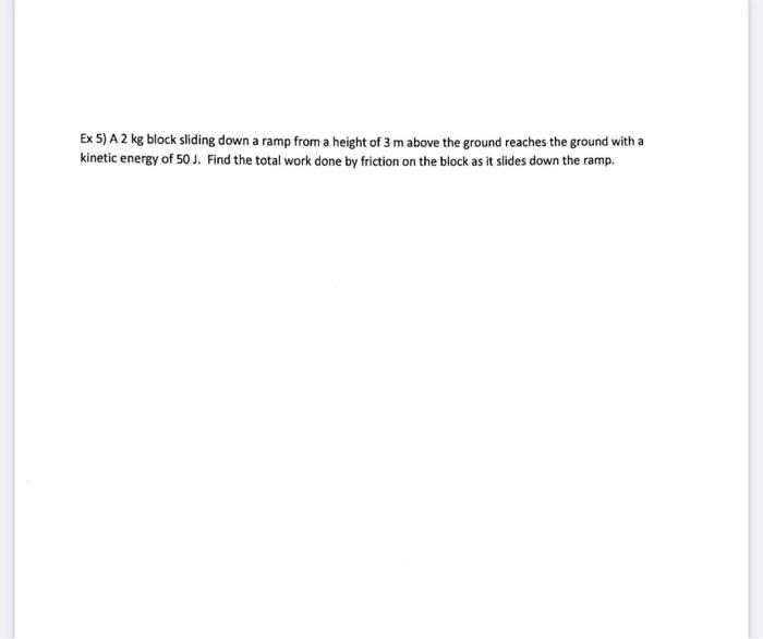 Solved Ex 5) A 2 kg block sliding down a ramp from a height | Chegg.com