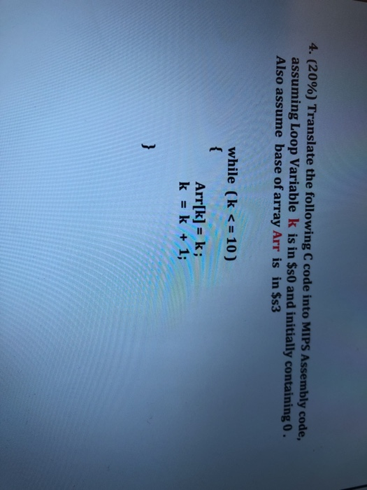 Solved 4. (20%) Translate the following C code into MIPS | Chegg.com