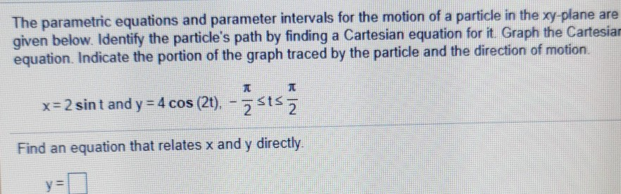 Solved The parametric equations and parameter intervals for | Chegg.com