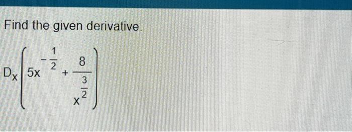 Solved Find the given derivative | Chegg.com