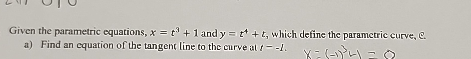 Solved Given the parametric equations, x=t3+1 ﻿and y=t4+t, | Chegg.com