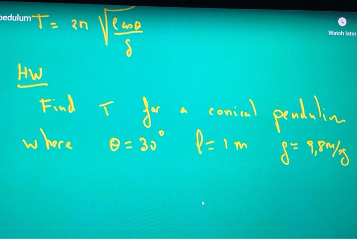 Solved Sedulum T- - 2n l uso Watch later S. HW Find T for | Chegg.com