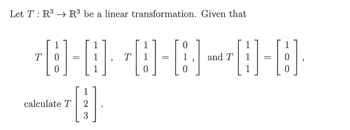 Solved Let T:R3→R3 ﻿be a linear transformation. Given | Chegg.com