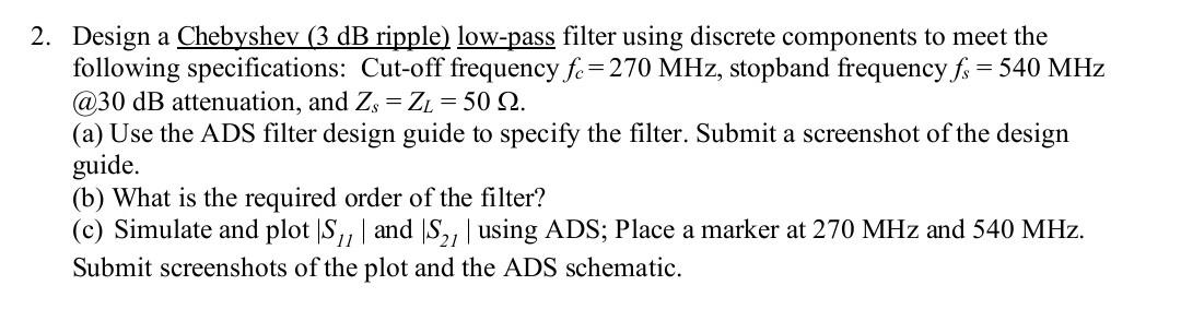 Solved = = 2. Design a Chebyshev (3 dB ripple) low-pass | Chegg.com