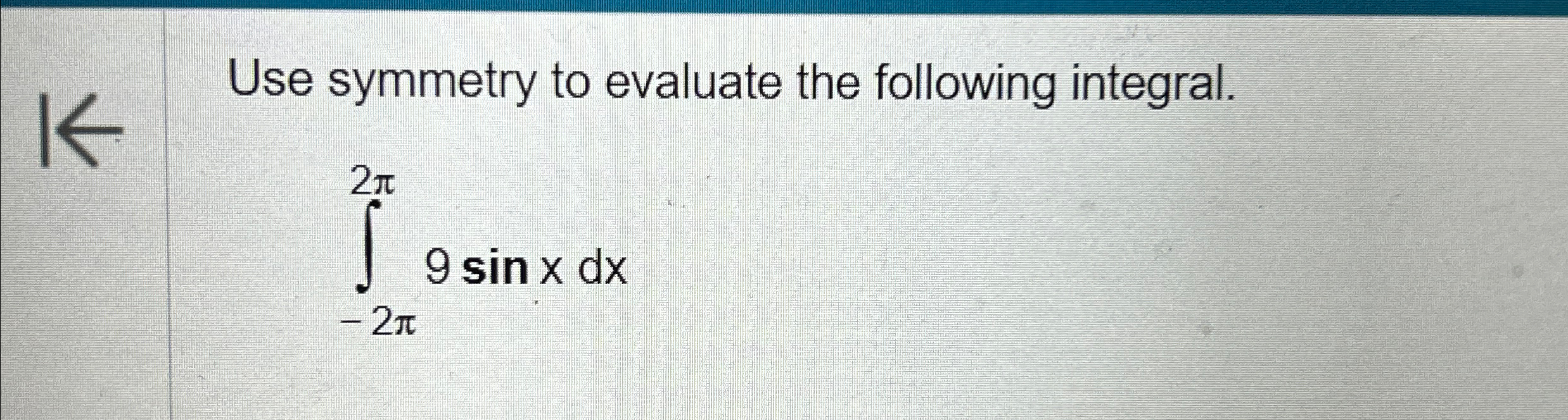 Solved Use symmetry to evaluate the following | Chegg.com