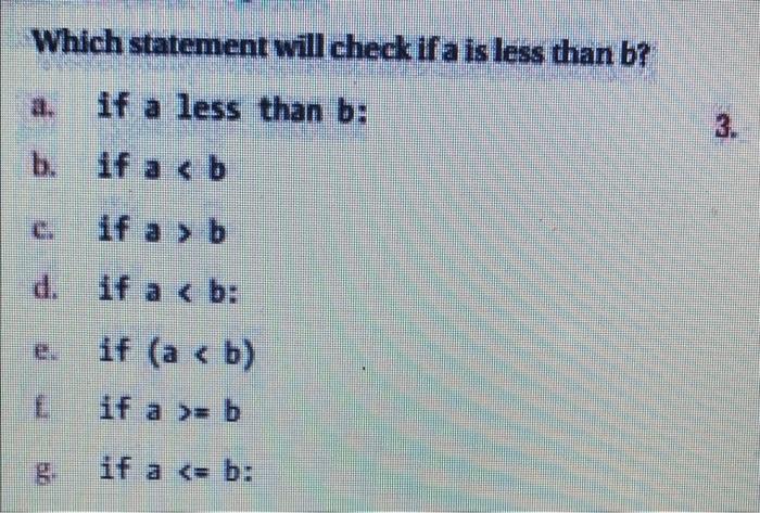 Solved Which statement will check if a is less than b? if a | Chegg.com