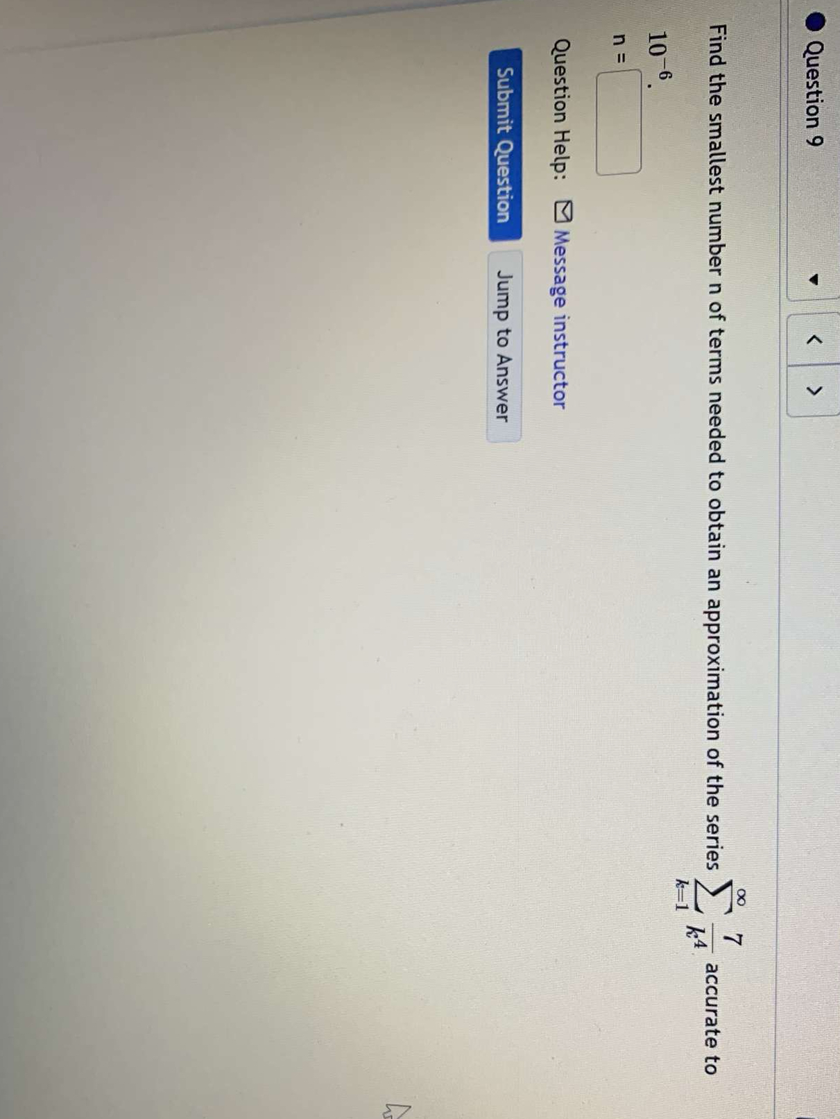 Solved Question 9Find the smallest number n ﻿of terms needed | Chegg.com