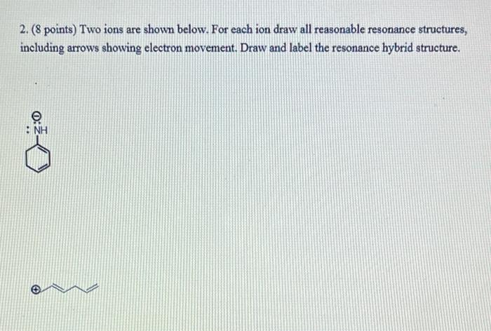 Solved 2. ( 8 points) Two ions are shown below. For each ion | Chegg.com