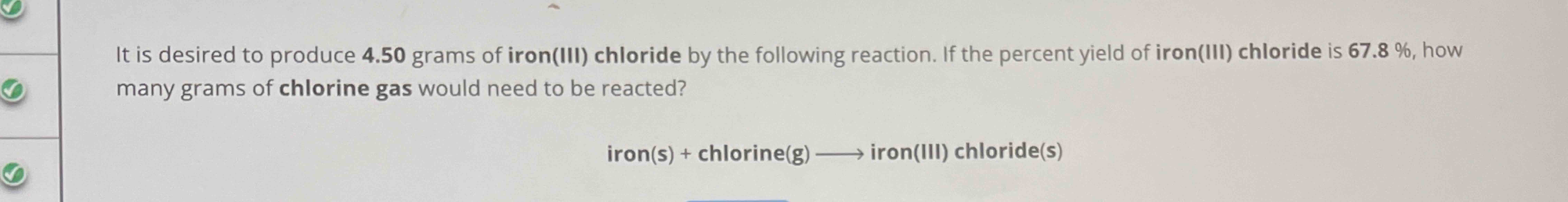 Solved It is desired to produce 4.50 ﻿grams of iron(III) | Chegg.com