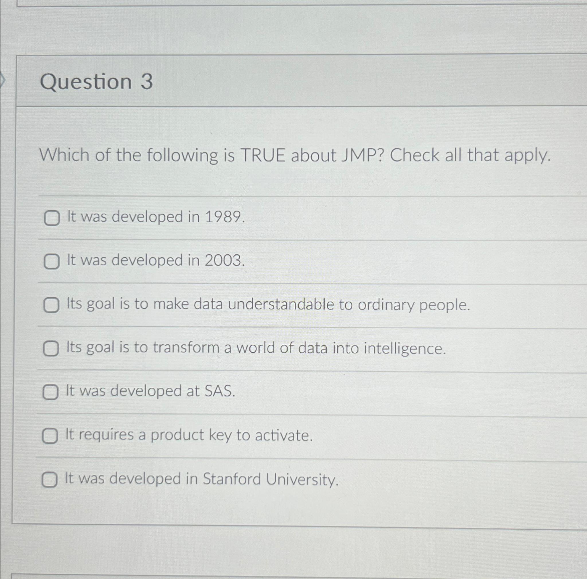 Solved Question 3Which of the following is TRUE about JMP? | Chegg.com
