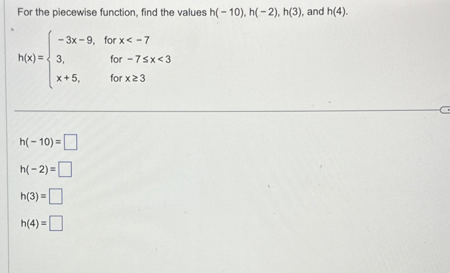 Solved For the piecewise function, find the values | Chegg.com