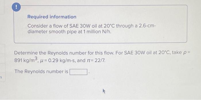 Solved Required information Consider a flow of SAE 30W oil | Chegg.com