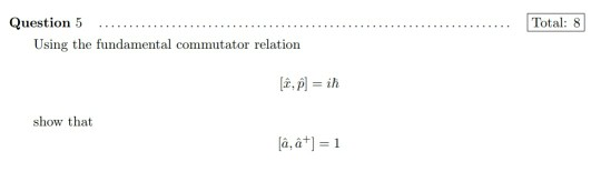Solved Total: 8 Question 5 Using the fundamental commutator | Chegg.com Solved Total: 8 Question 5 Using the fundamental commutator | Chegg.com