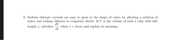 Solved 6. Sodium chlorate crystals are easy to grow in the | Chegg.com