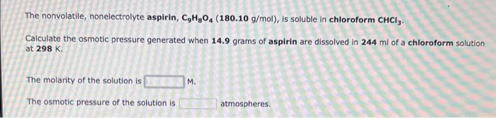 Solved The nonvolatile, nonelectrolyte aspirin, | Chegg.com